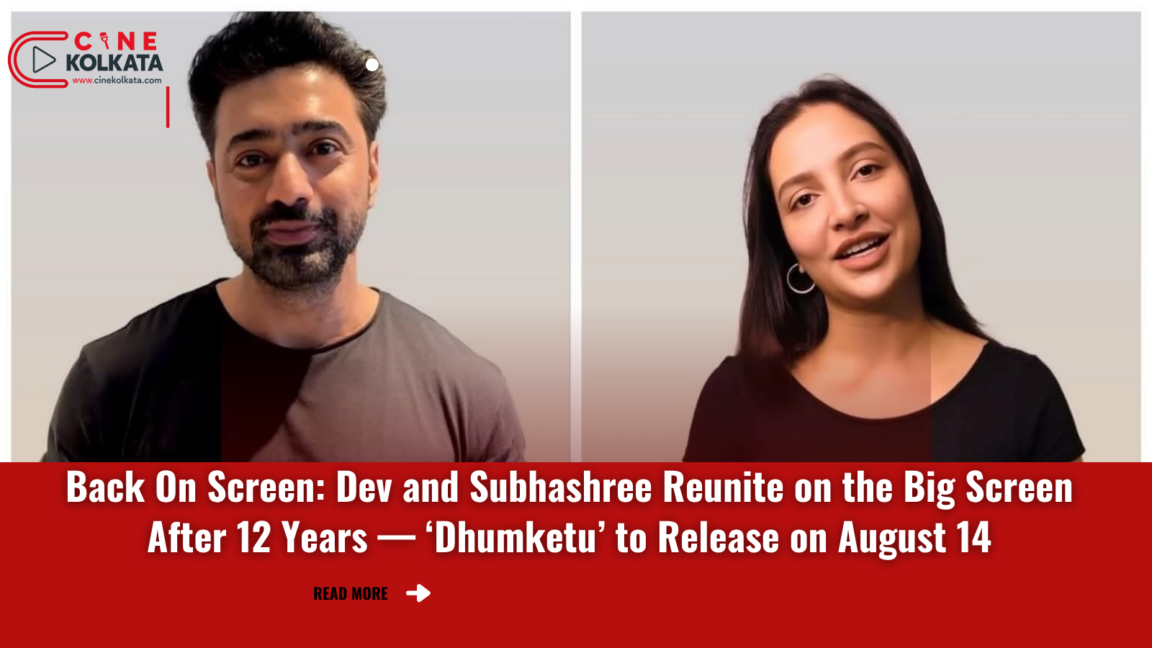 Dev and Subhashree Reunite in ‘Dhumketu’ After 12 Years – Bengali Film ...